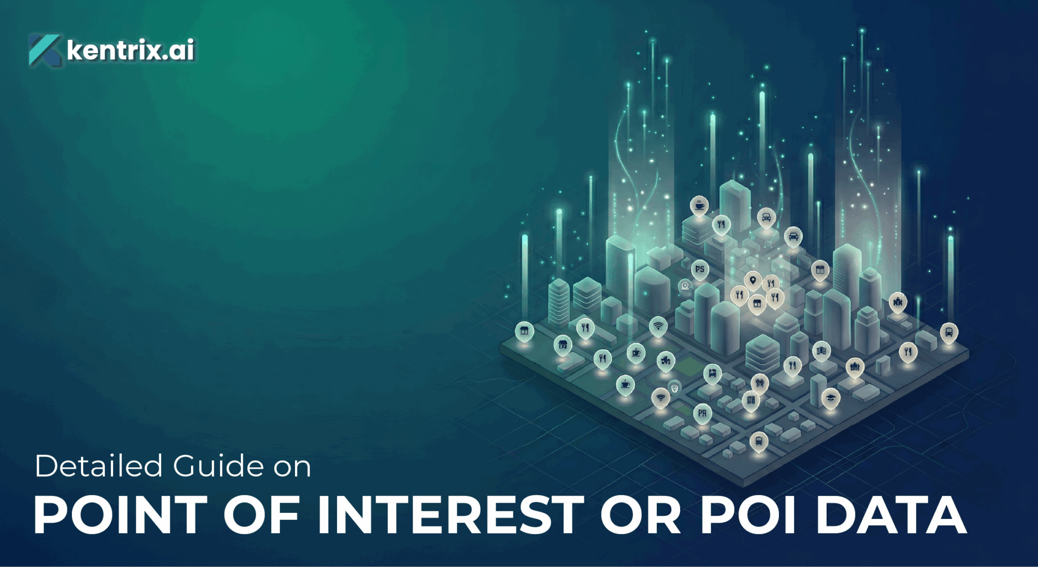 POI Data - Types, Benefits, Use Cases & More - Kentrix AI